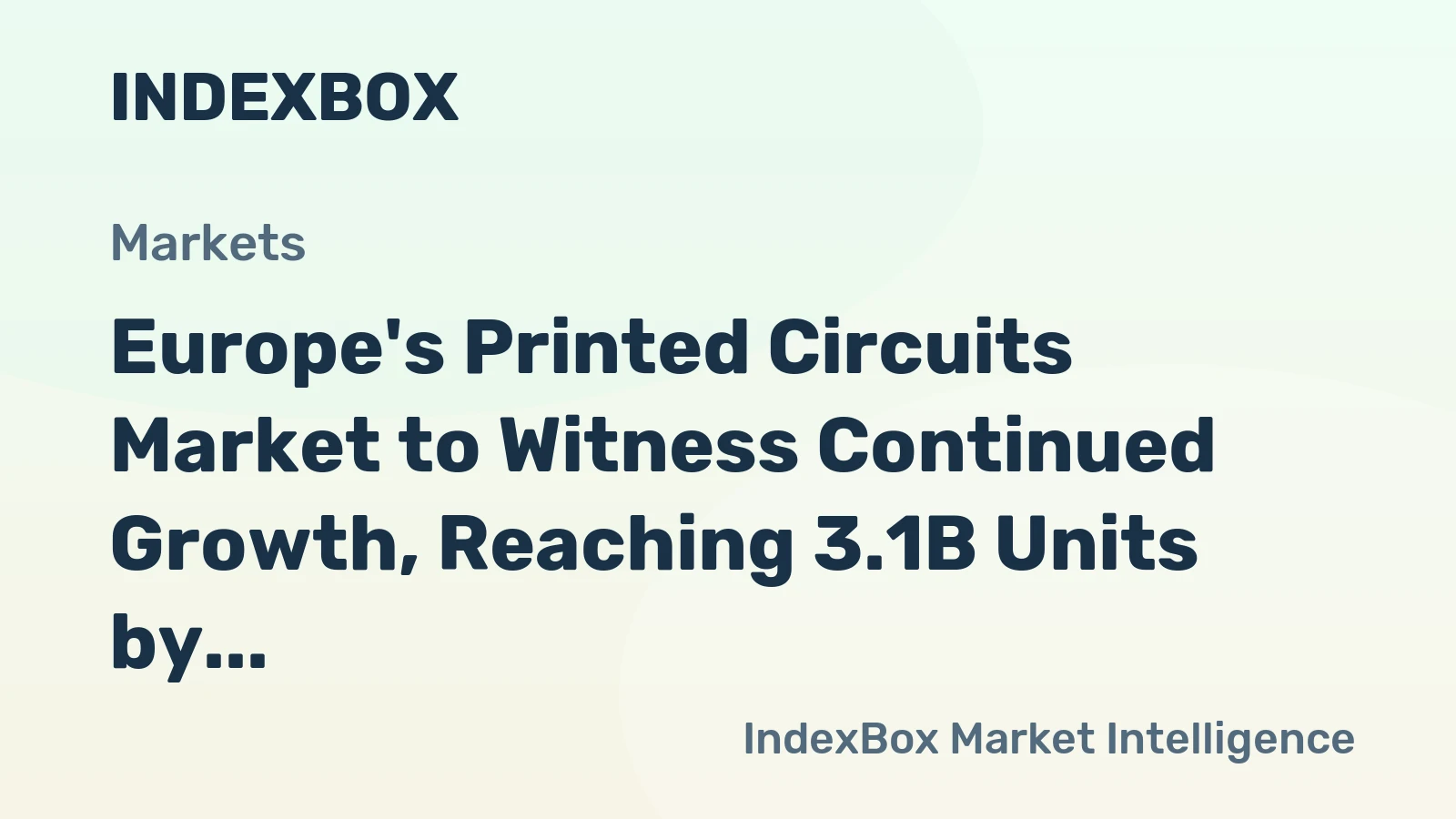 Europe's Printed Circuits Market to Witness Continued Growth, Reaching 3.1B Units by 2035