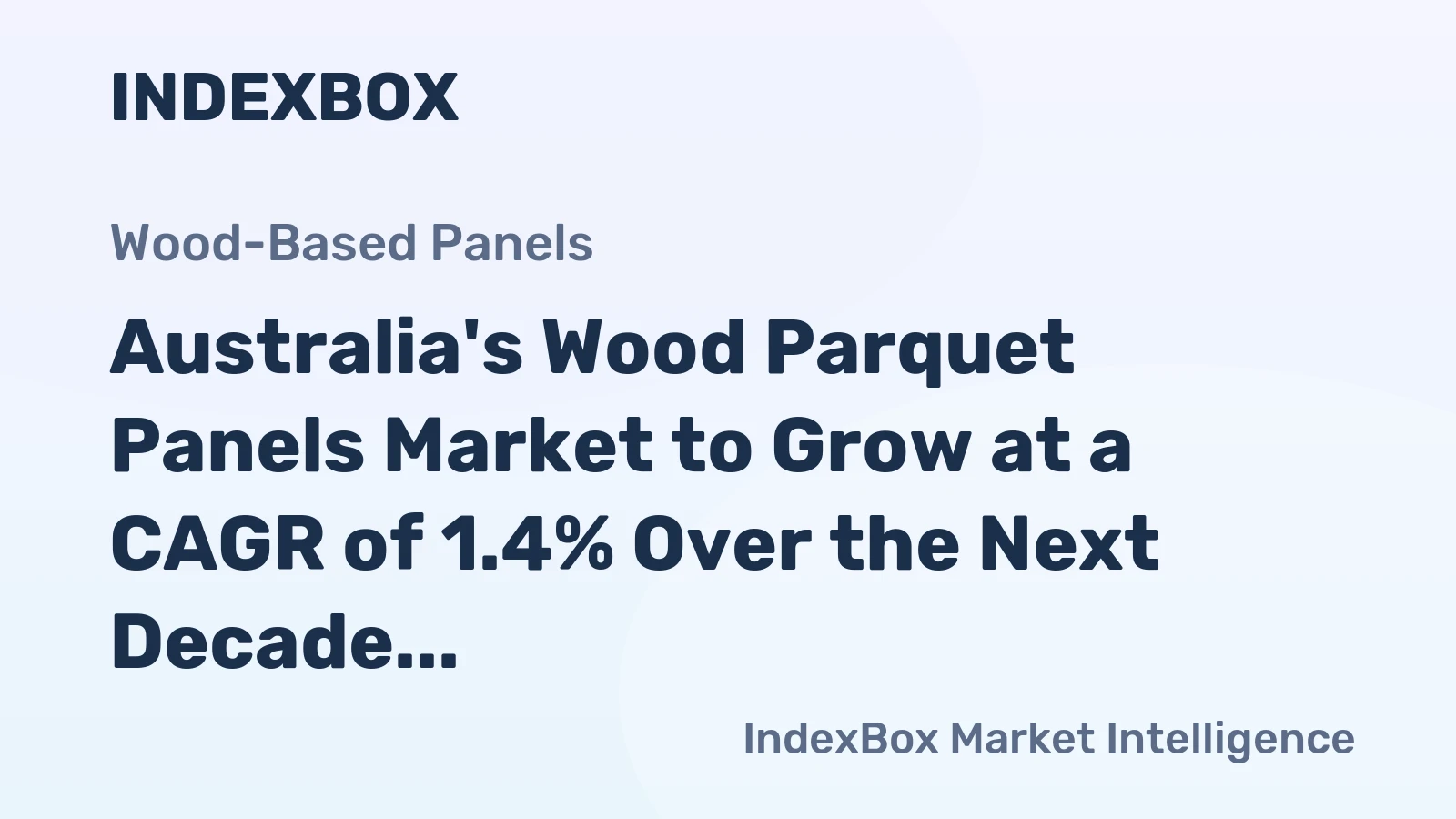 Australia's Wood Parquet Panels Market to Grow at a CAGR of 1.4% Over the Next Decade