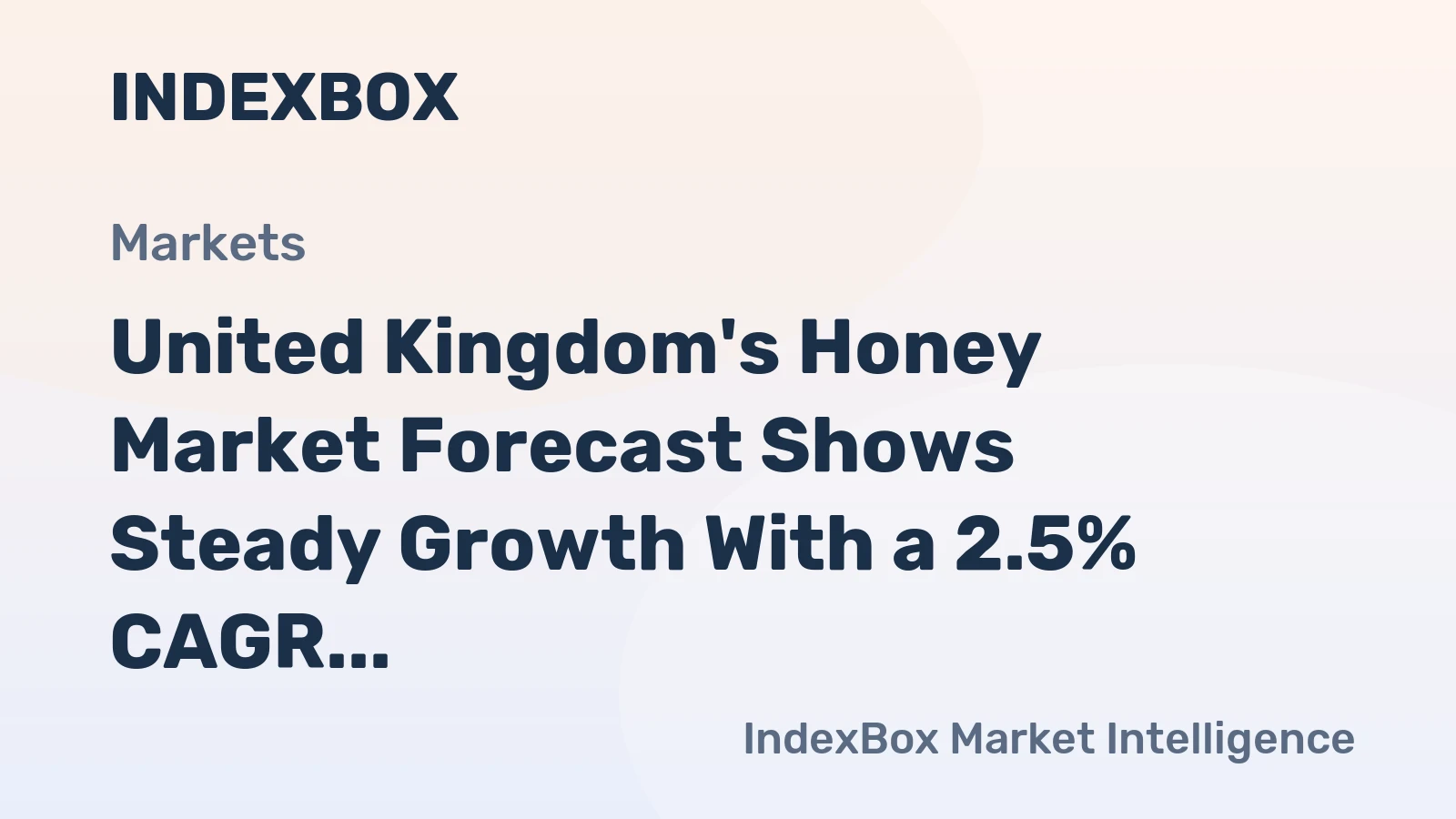 United Kingdom's Honey Market Forecast Shows Steady Growth With a 2.5% CAGR in Value Through 2035