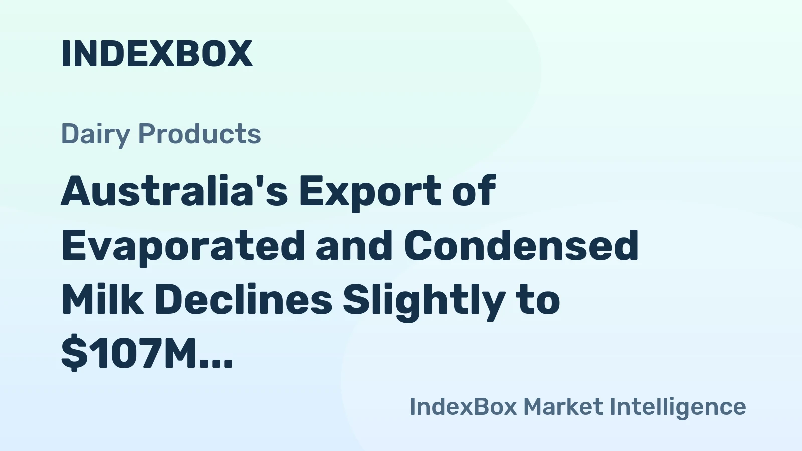 Australia's Export of Evaporated and Condensed Milk Declines Slightly to $107M in 2023