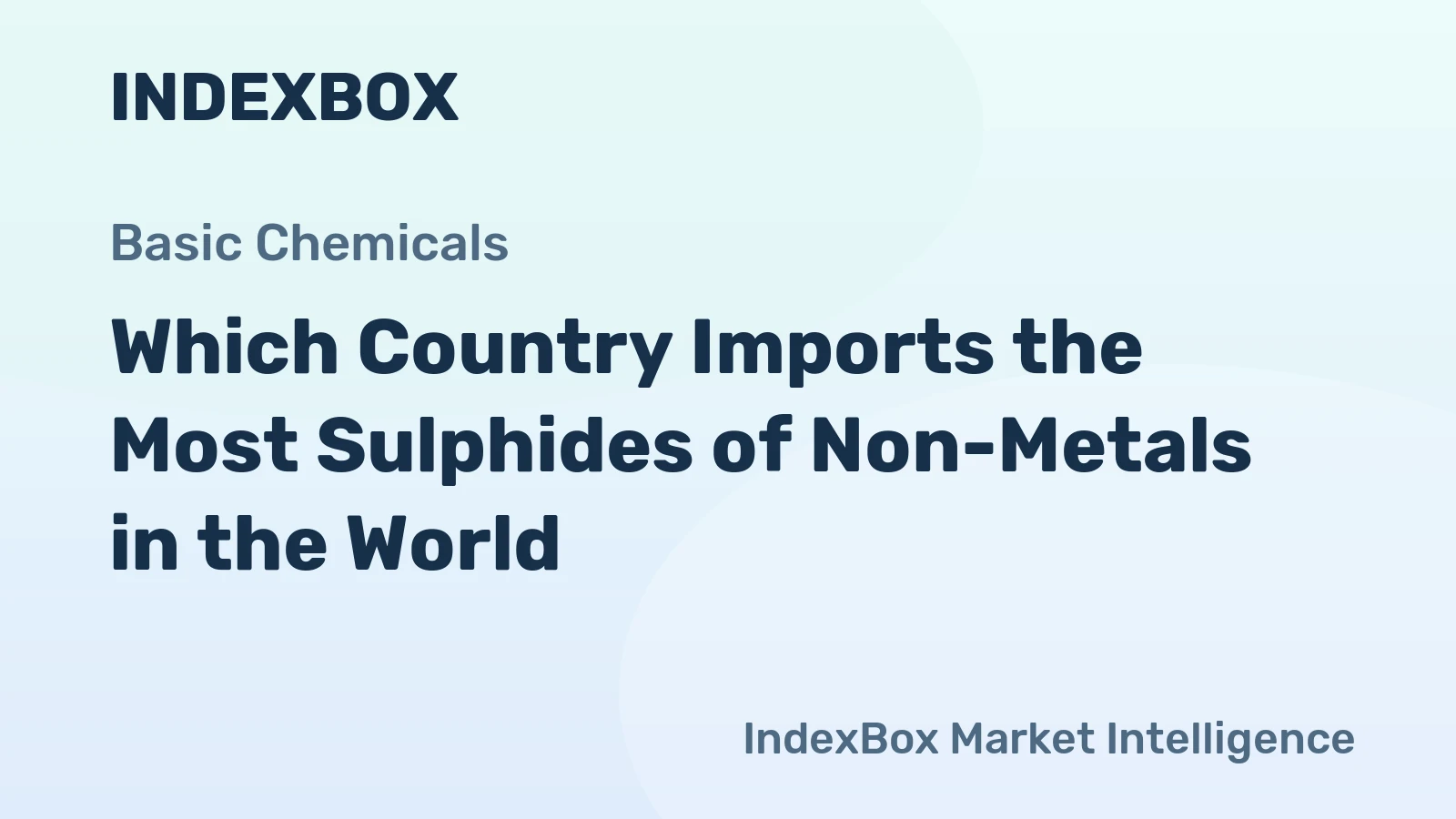 Which Country Imports the Most Sulphides of Non-Metals in the World?
