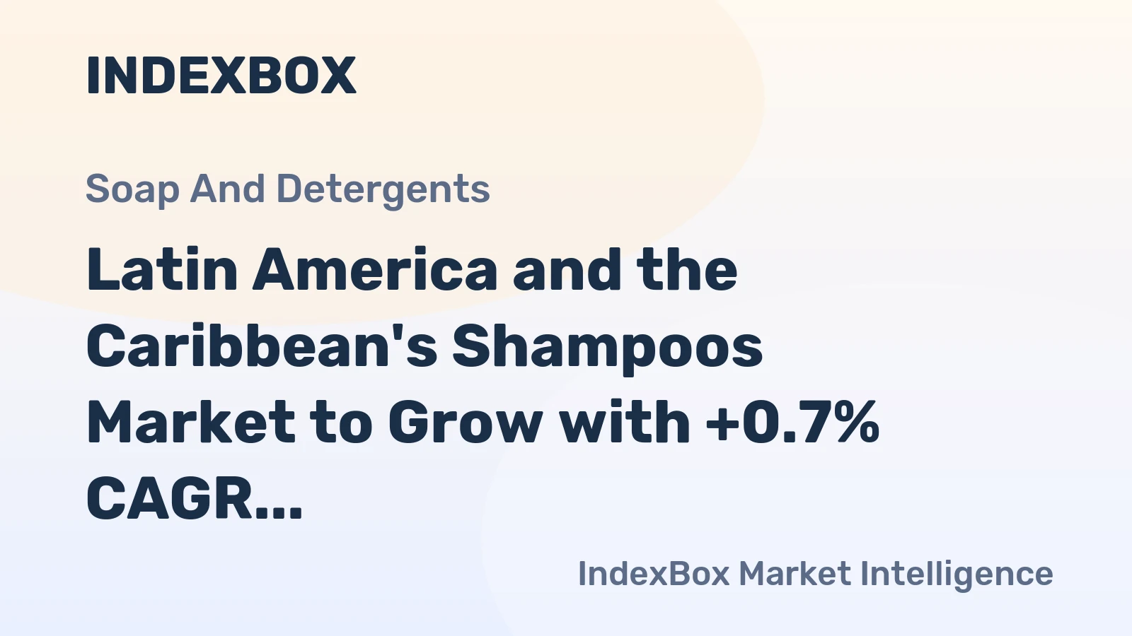 Latin America and the Caribbean's Shampoos Market to Grow with +0.7% CAGR, Reaching $2.3B by 2035