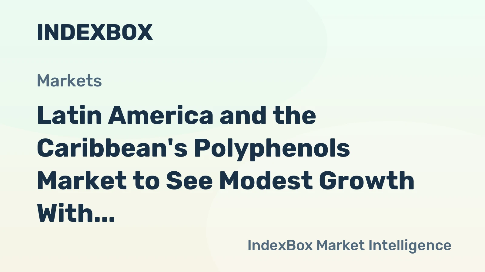 Latin America and the Caribbean's Polyphenols Market to See Modest Growth With a 1.4% CAGR in Value