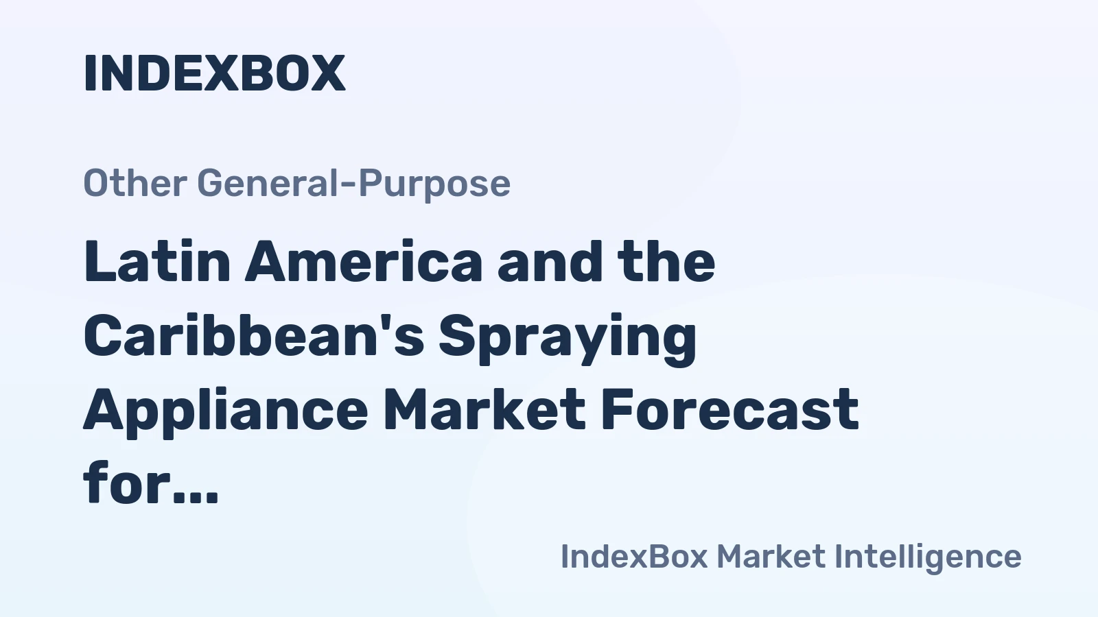 Latin America and the Caribbean's Spraying Appliance Market Forecast for Decelerating Growth at 1.4% CAGR