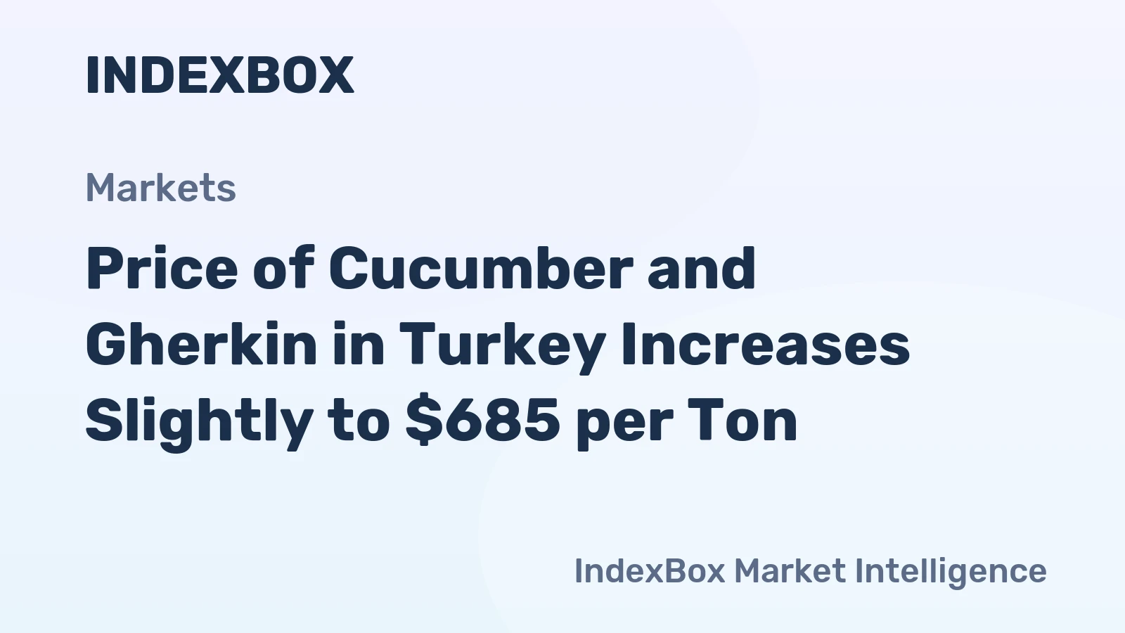 Price of Cucumber and Gherkin in Turkey Increases Slightly to $685 per Ton
