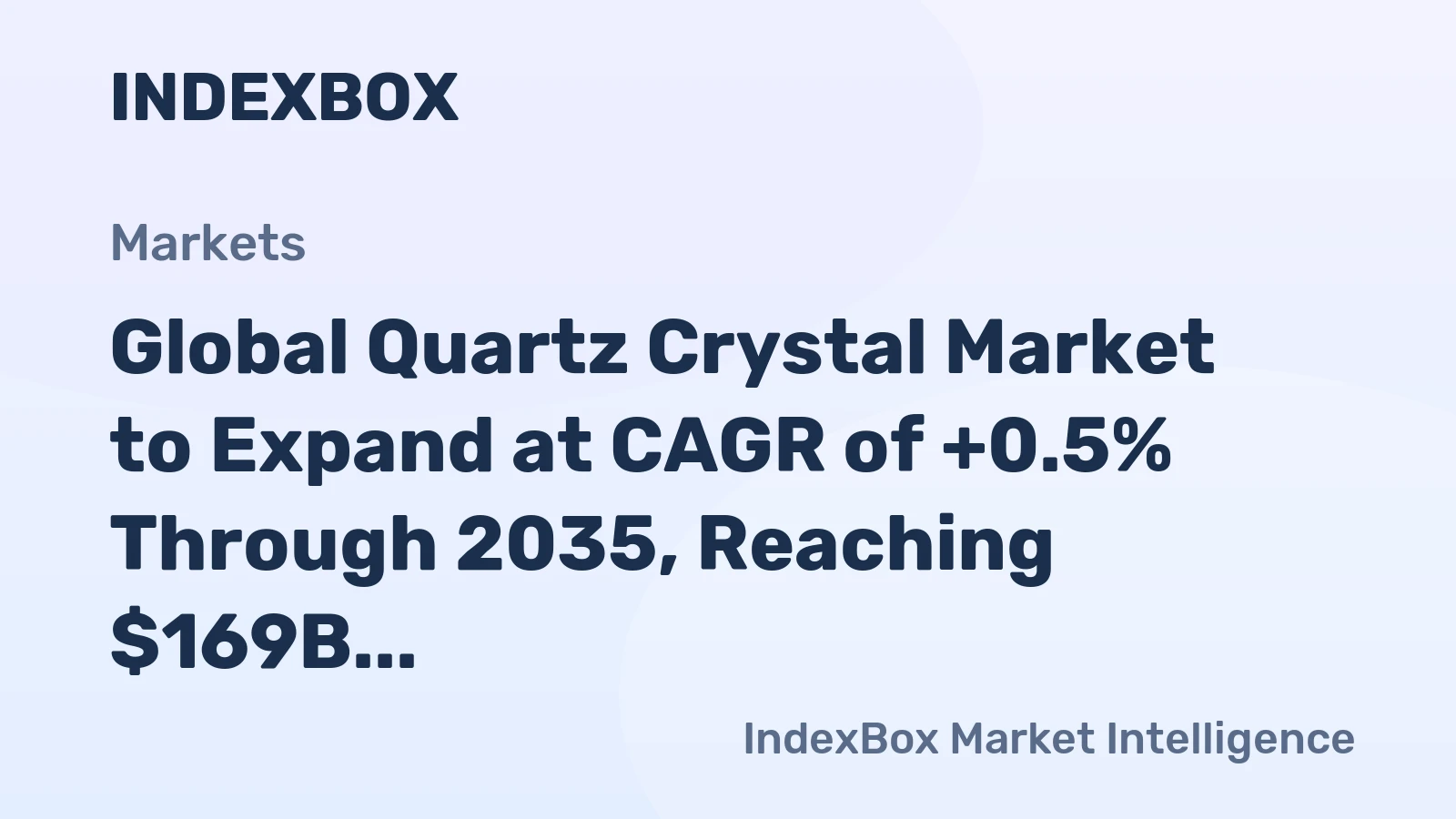 Global Quartz Crystal Market to Expand at CAGR of +0.5% Through 2035, Reaching $169B in Value