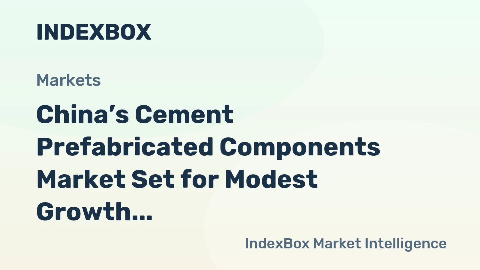 China’s Cement Prefabricated Components Market Set for Modest Growth to 124M Tons and $22.7B