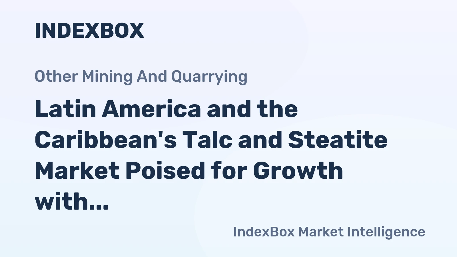 Latin America and the Caribbean's Talc and Steatite Market Poised for Growth with a 3.5% CAGR in Value