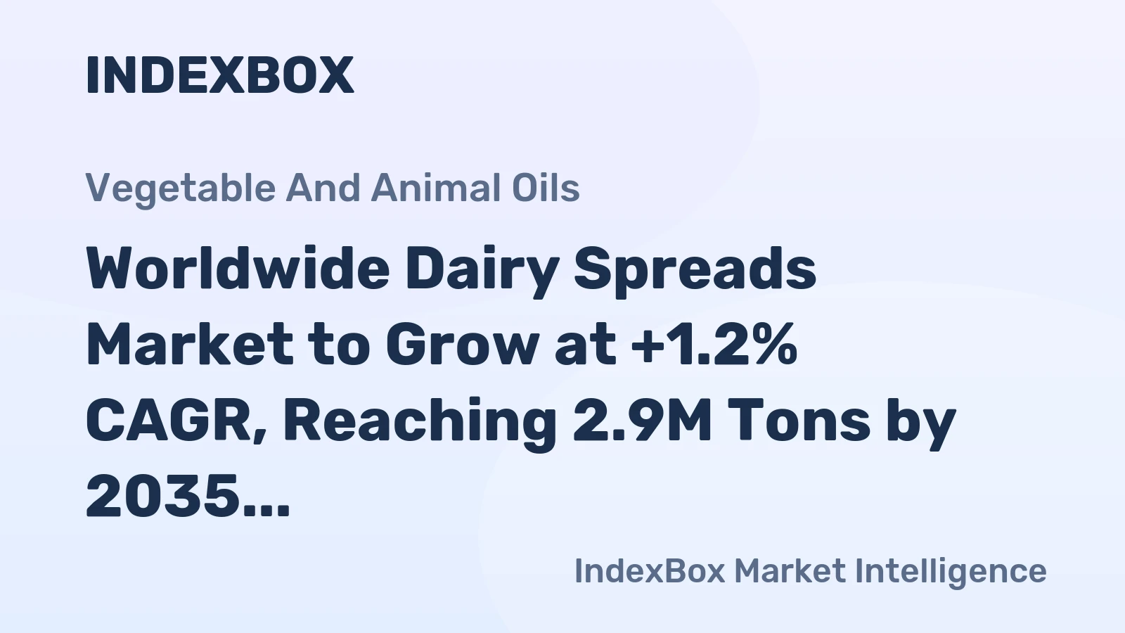 Worldwide Dairy Spreads Market to Grow at +1.2% CAGR, Reaching 2.9M Tons by 2035