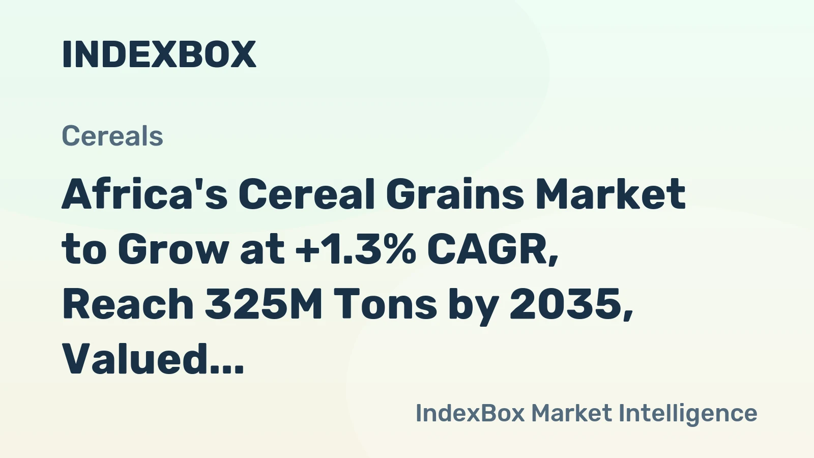 Africa's Cereal Grains Market to Grow at +1.3% CAGR, Reach 325M Tons by 2035, Valued at $147.5B