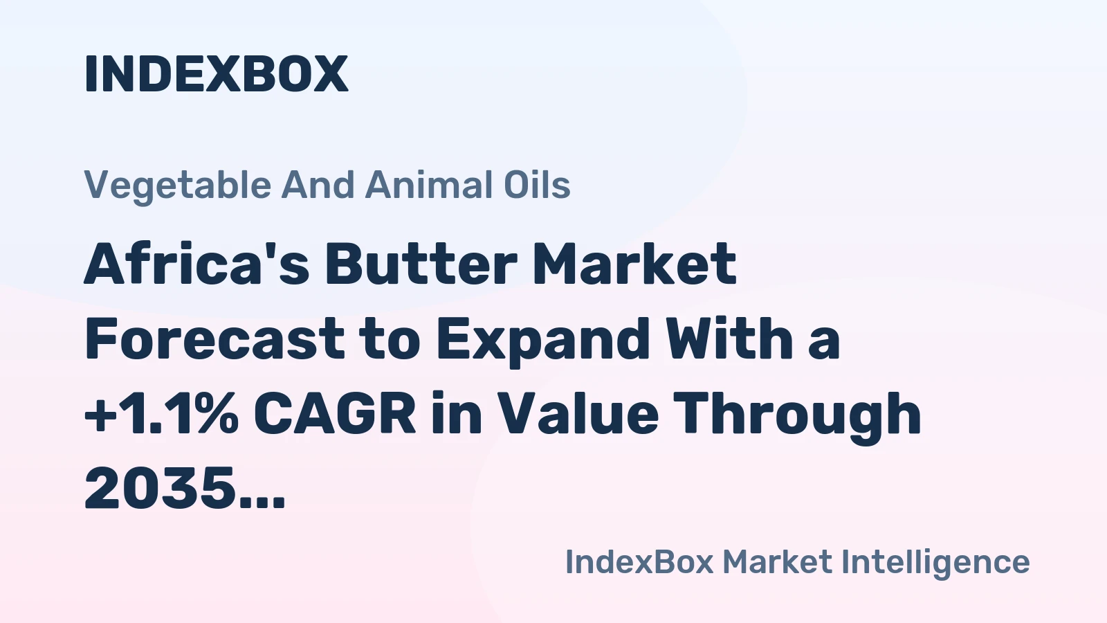 Africa's Butter Market Forecast to Expand With a +1.1% CAGR in Value Through 2035