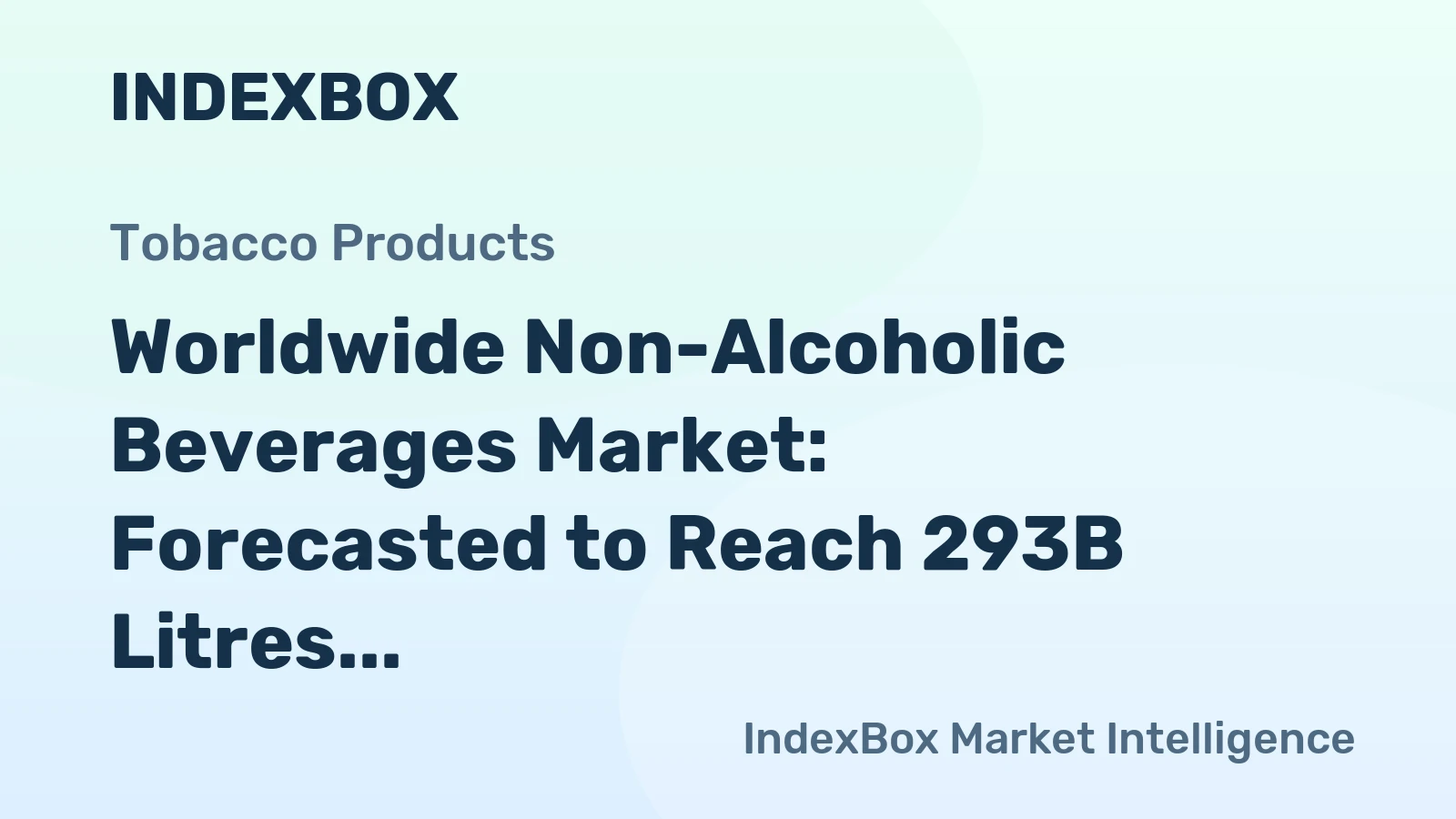 Worldwide Non-Alcoholic Beverages Market: Forecasted to Reach 293B Litres in Volume and $497.9B in Value by 2035