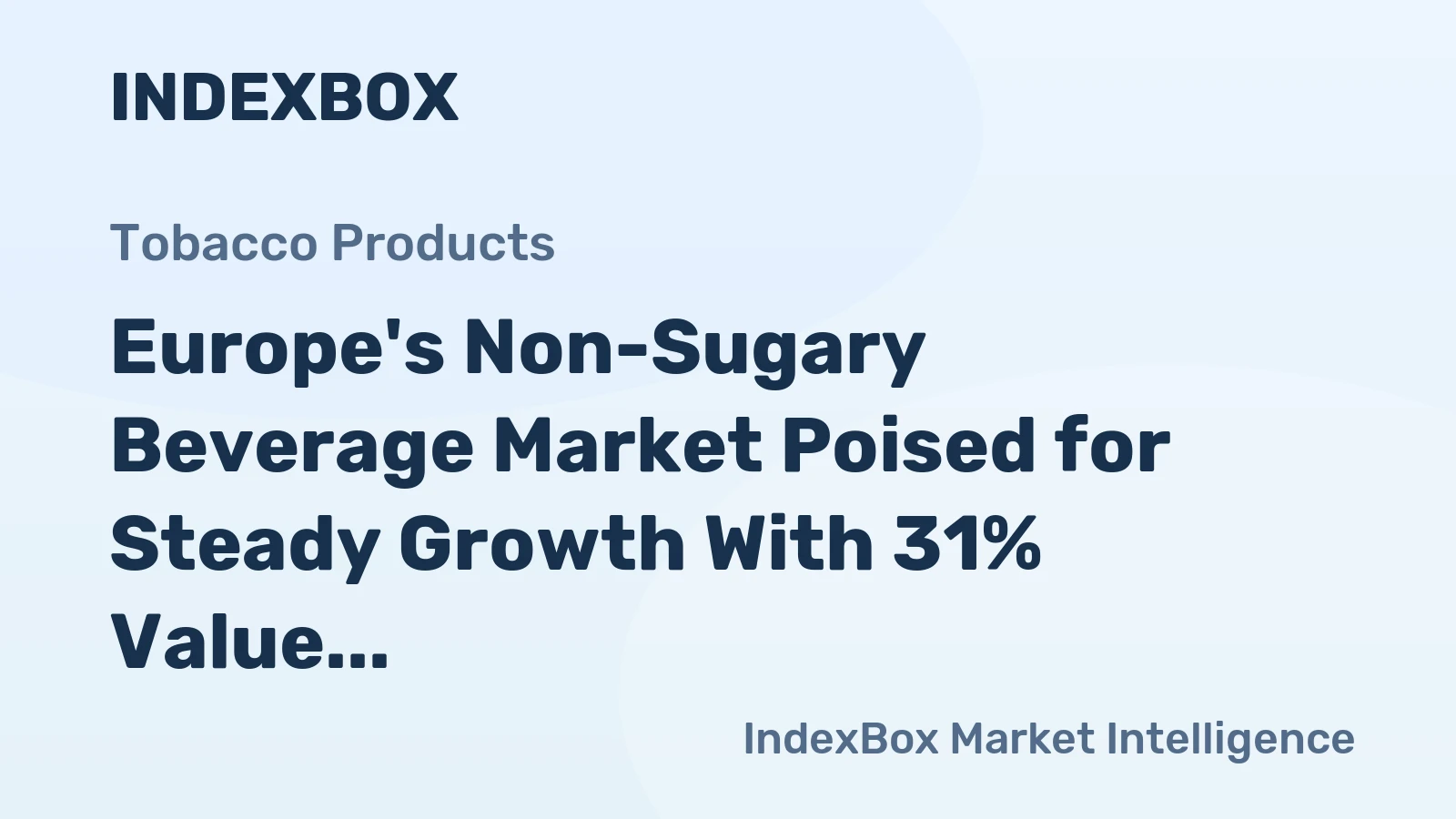 Europe's Non-Sugary Beverage Market Poised for Steady Growth With 31% Value CAGR Through 2035