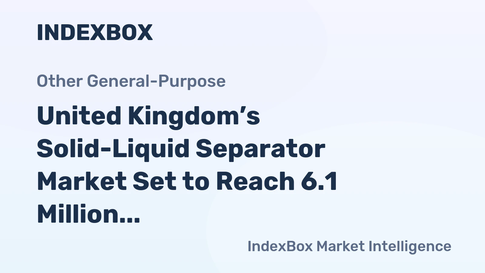 United Kingdom’s Solid-Liquid Separator Market Set to Reach 6.1 Million Units and $585 Million by 2035