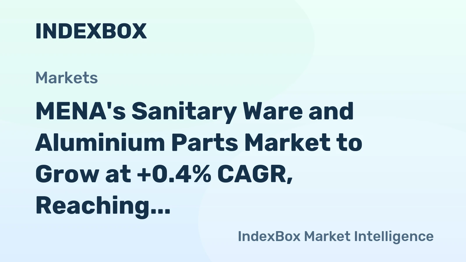 MENA's Sanitary Ware and Aluminium Parts Market to Grow at +0.4% CAGR, Reaching 26K Tons by 2035
