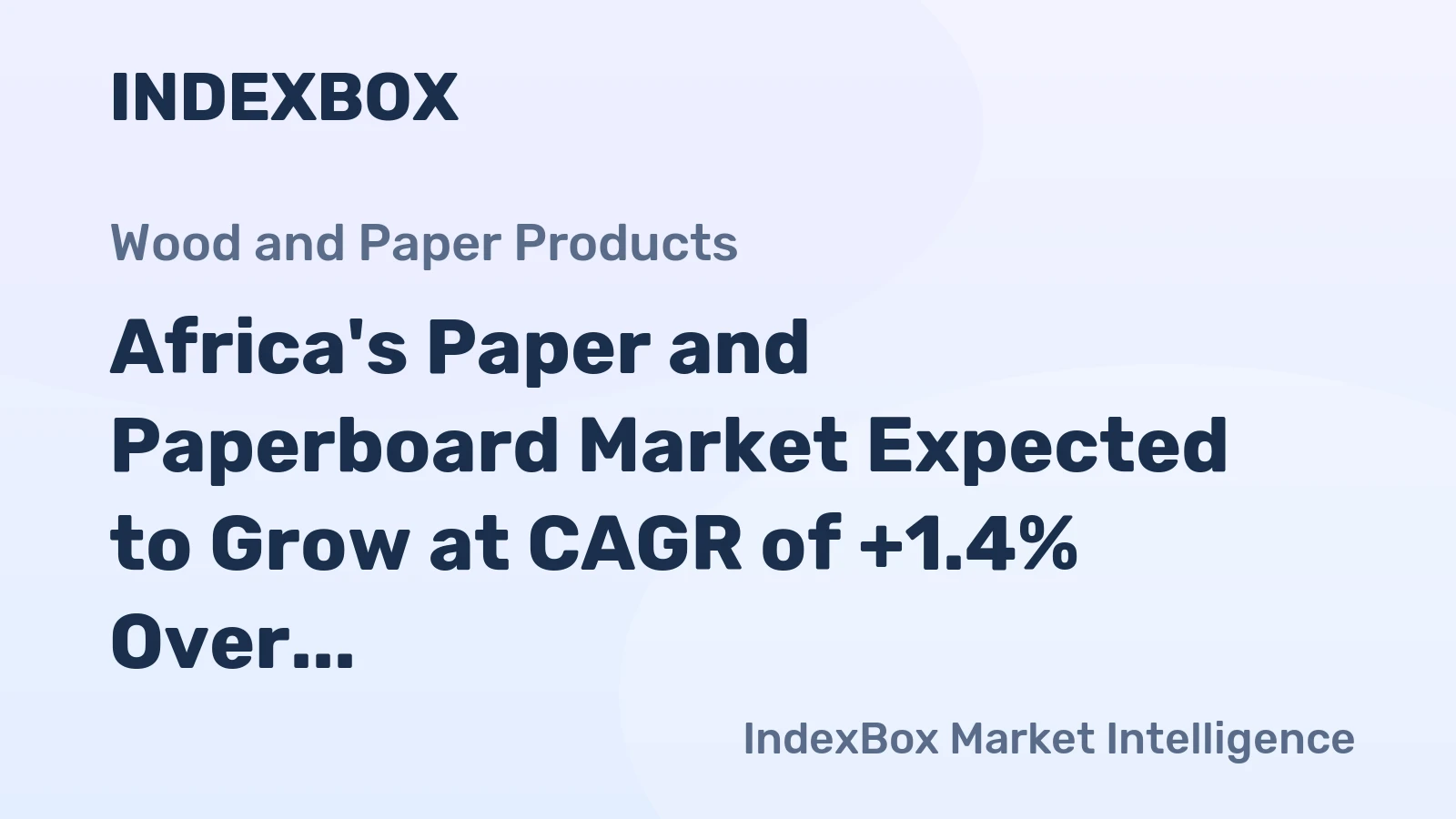 Africa's Paper and Paperboard Market Expected to Grow at CAGR of +1.4% Over Next Decade, Reaching $20.7B by 2035