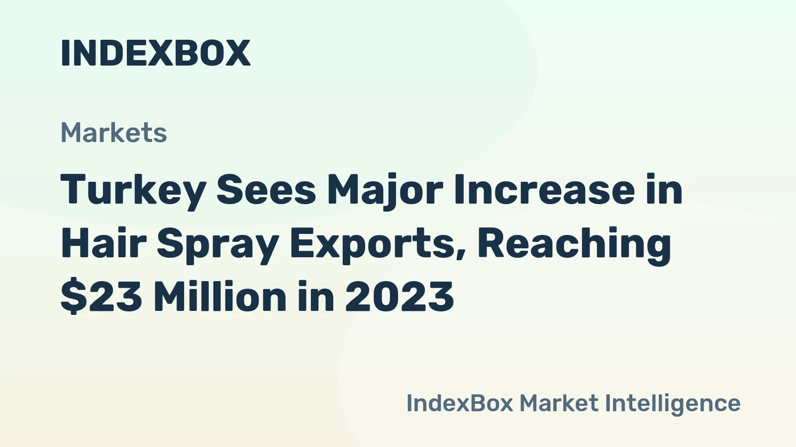 Turkey Sees Major Increase in Hair Spray Exports, Reaching $23 Million in 2023