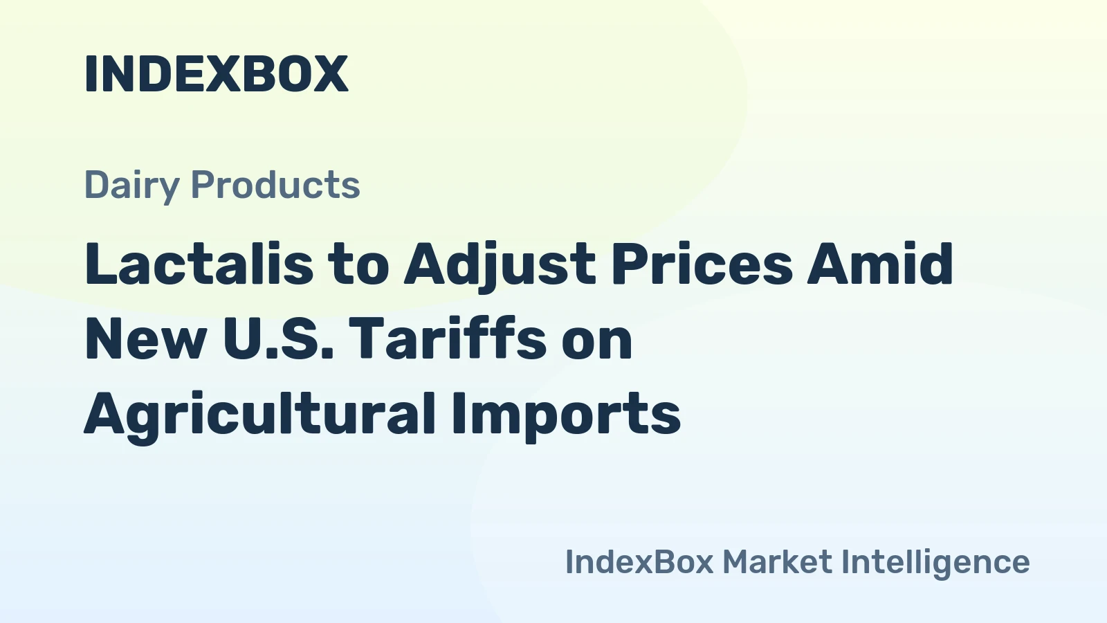 Lactalis to Adjust Prices Amid New U.S. Tariffs on Agricultural Imports