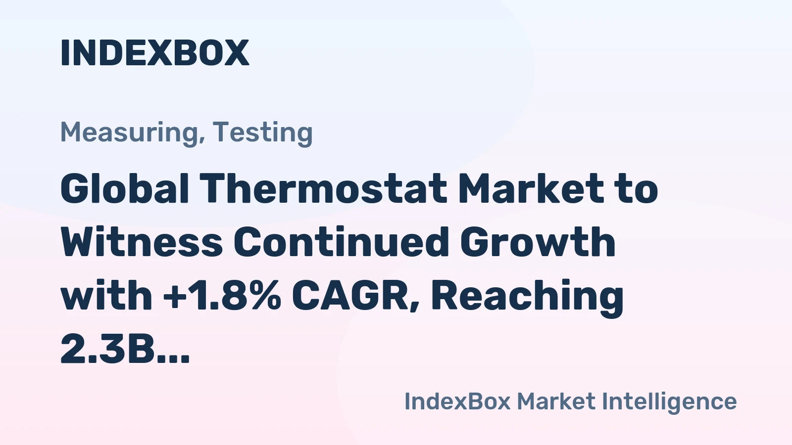 Global Thermostat Market to Witness Continued Growth with +1.8% CAGR, Reaching 2.3B Units by 2035