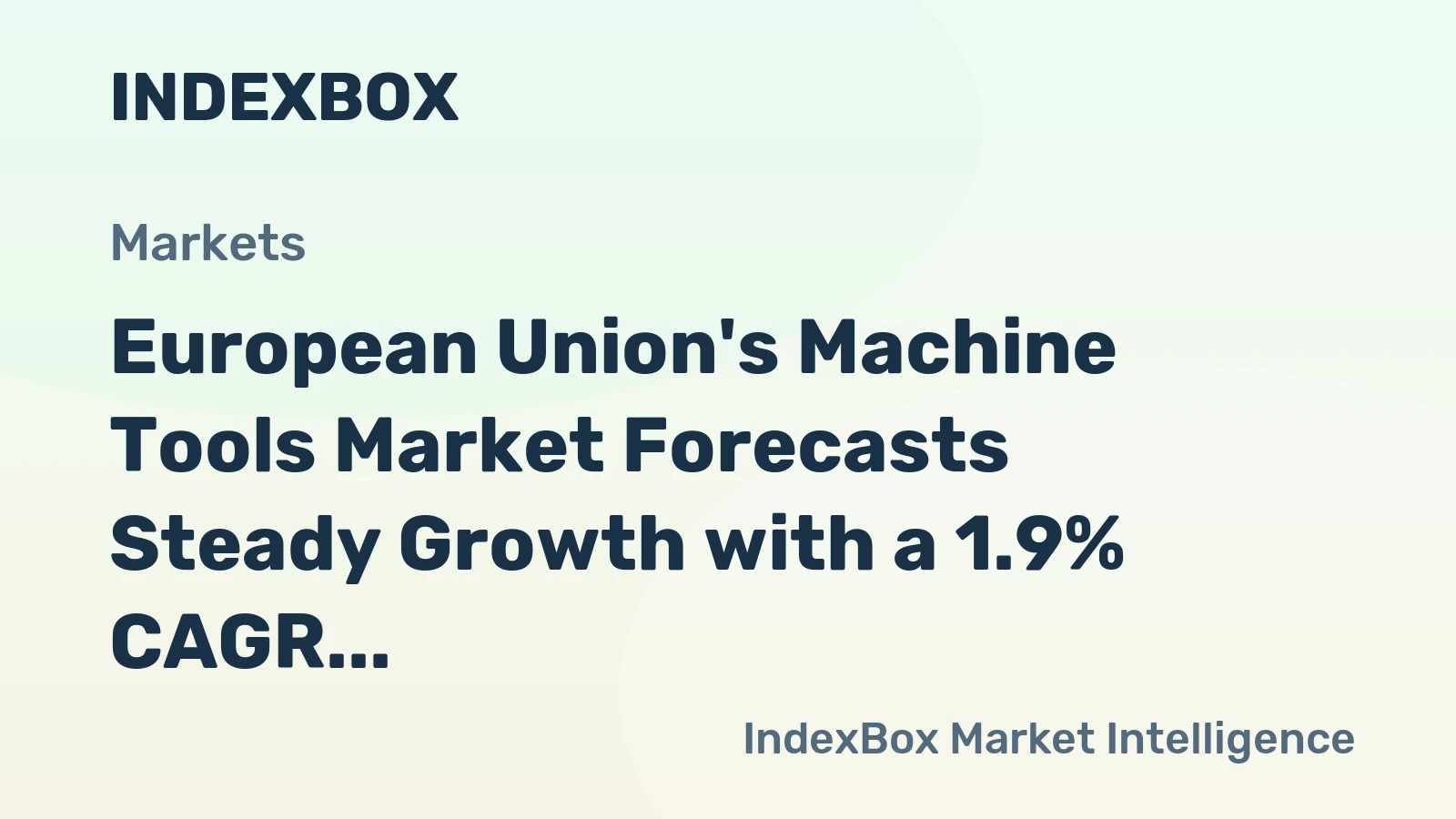 European Union's Machine Tools Market Forecasts Steady Growth with a 1.9% CAGR in Value
