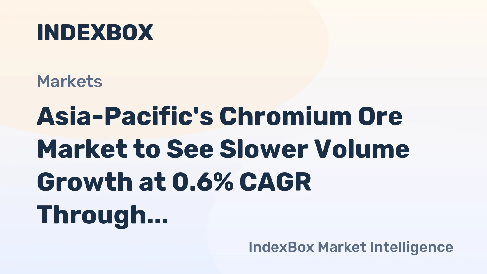 Asia-Pacific's Chromium Ore Market to See Slower Volume Growth at 0.6% CAGR Through 2035