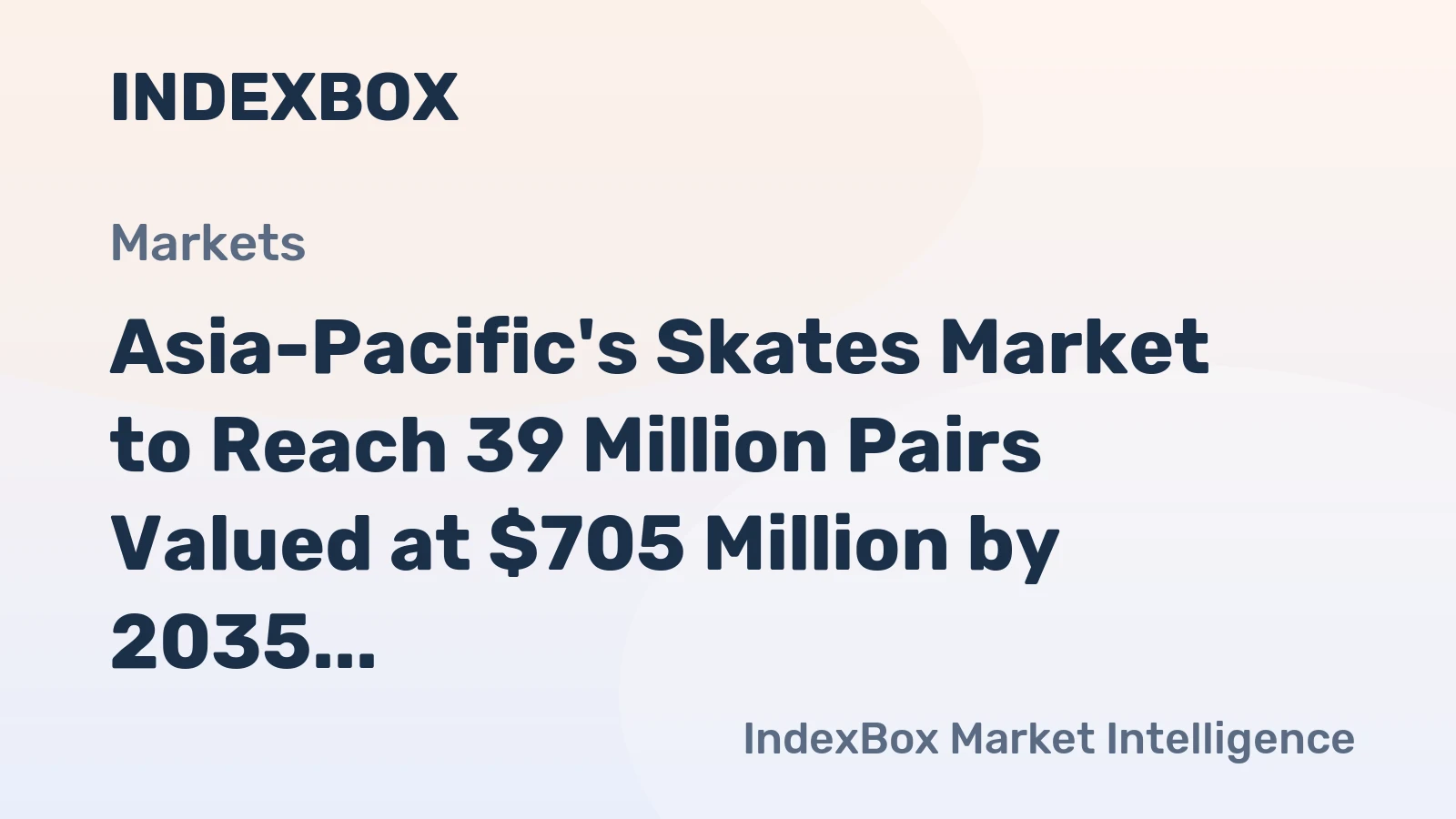 Asia-Pacific's Skates Market to Reach 39 Million Pairs Valued at $705 Million by 2035