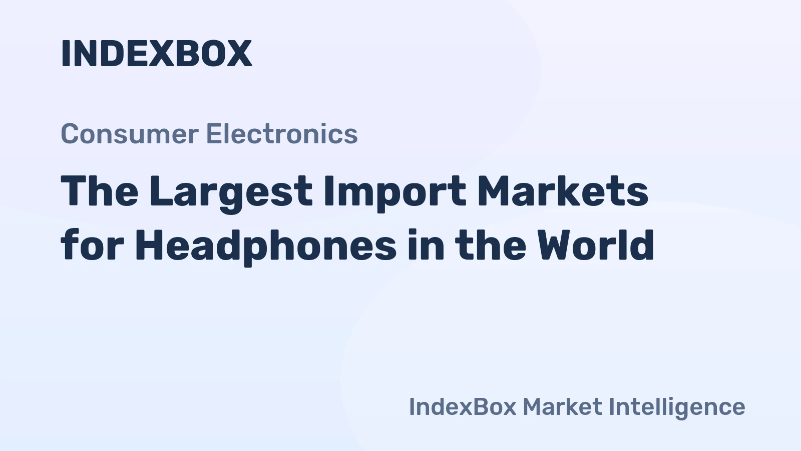 The Largest Import Markets for Headphones in the World