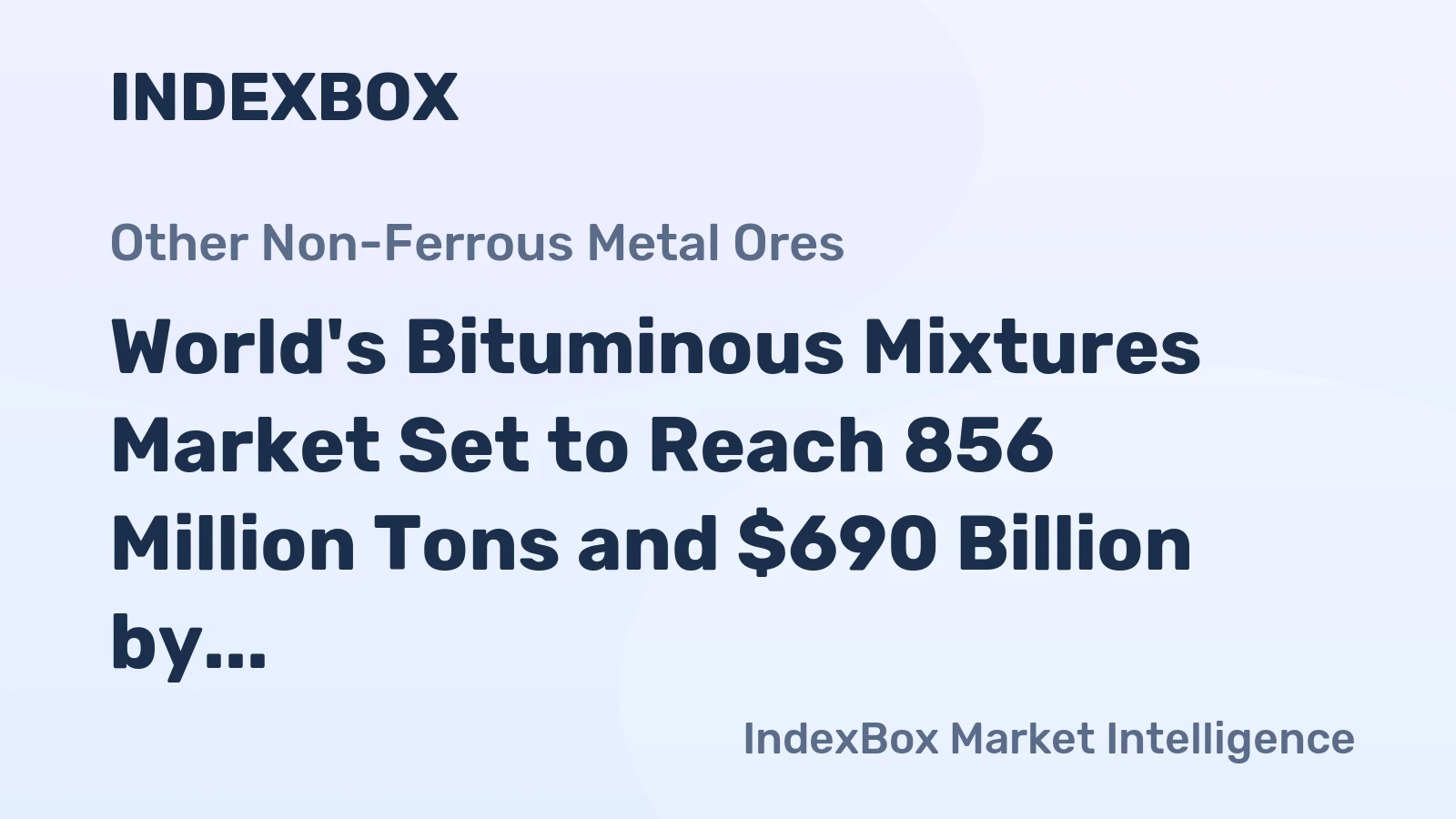 World's Bituminous Mixtures Market Set to Reach 856 Million Tons and $690 Billion by 2035