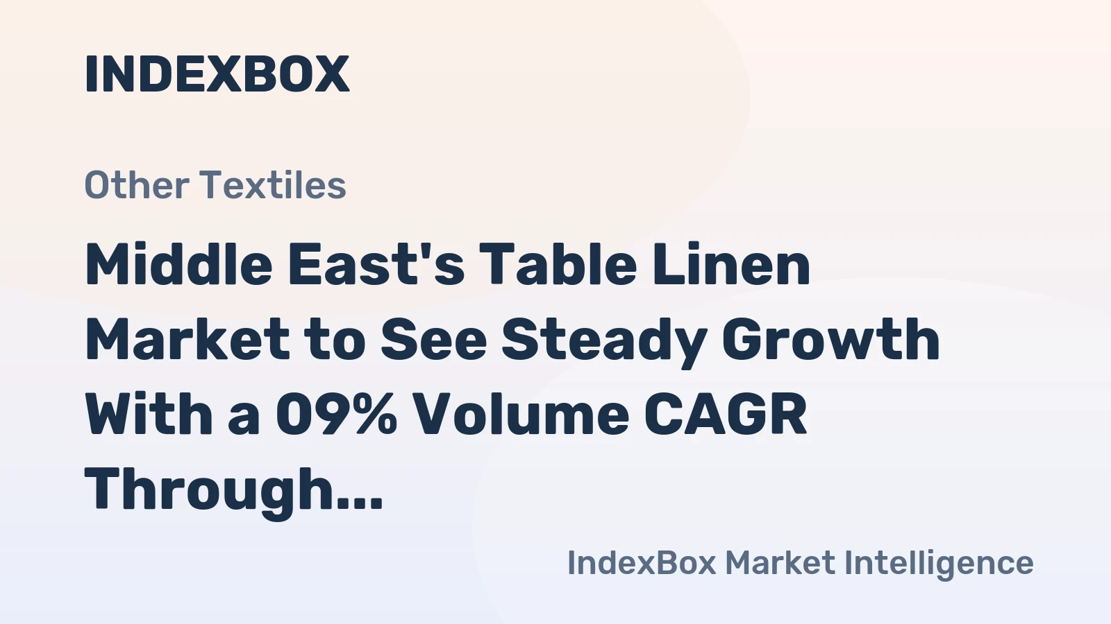 Middle East's Table Linen Market to See Steady Growth With a 09% Volume CAGR Through 2035