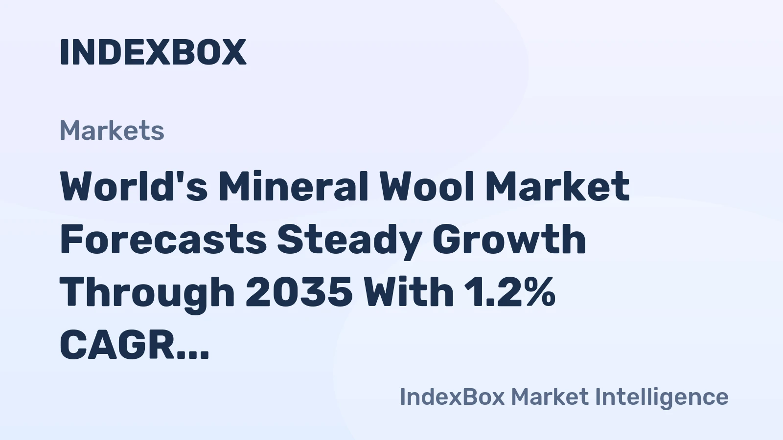 World's Mineral Wool Market Forecasts Steady Growth Through 2035 With 1.2% CAGR in Value