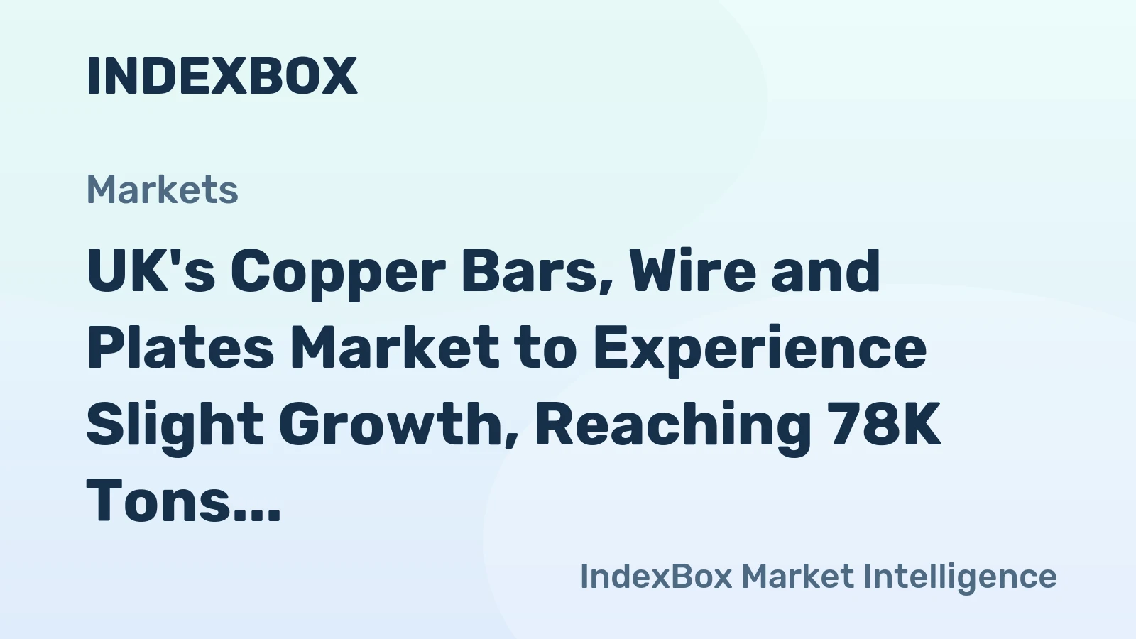 UK's Copper Bars, Wire and Plates Market to Experience Slight Growth, Reaching 78K Tons and $699M by 2035