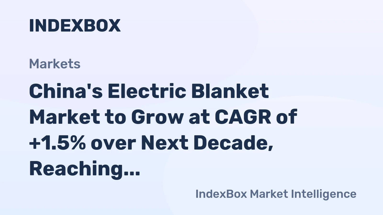 China's Electric Blanket Market to Grow at CAGR of +1.5% over Next Decade, Reaching 1.8M Units by 2035