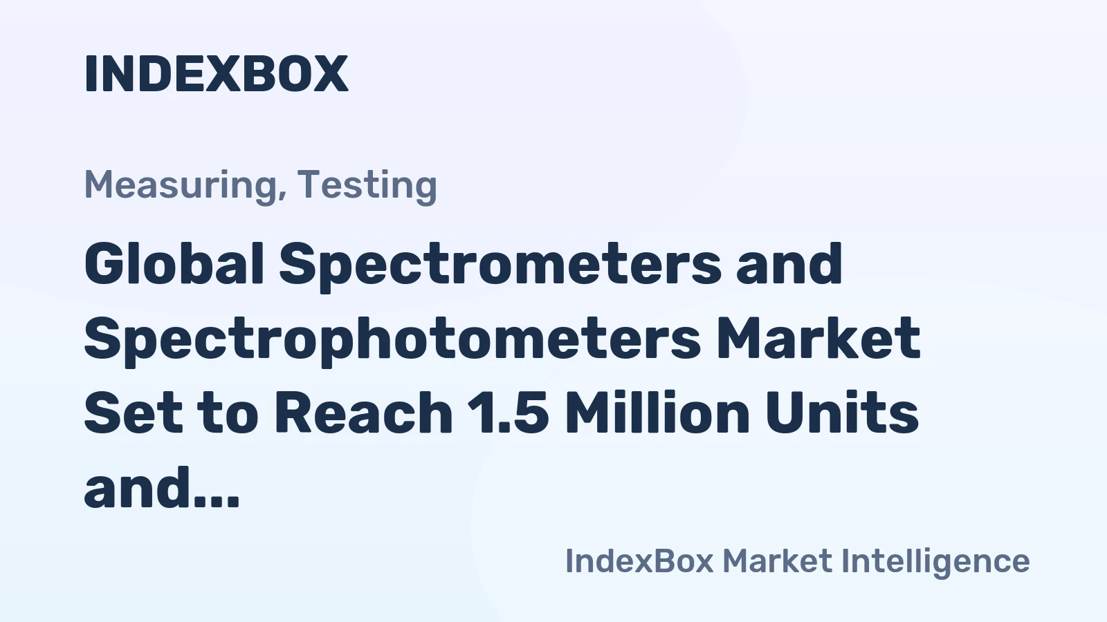 Global Spectrometers and Spectrophotometers Market Set to Reach 1.5 Million Units and $9 Billion by 2035