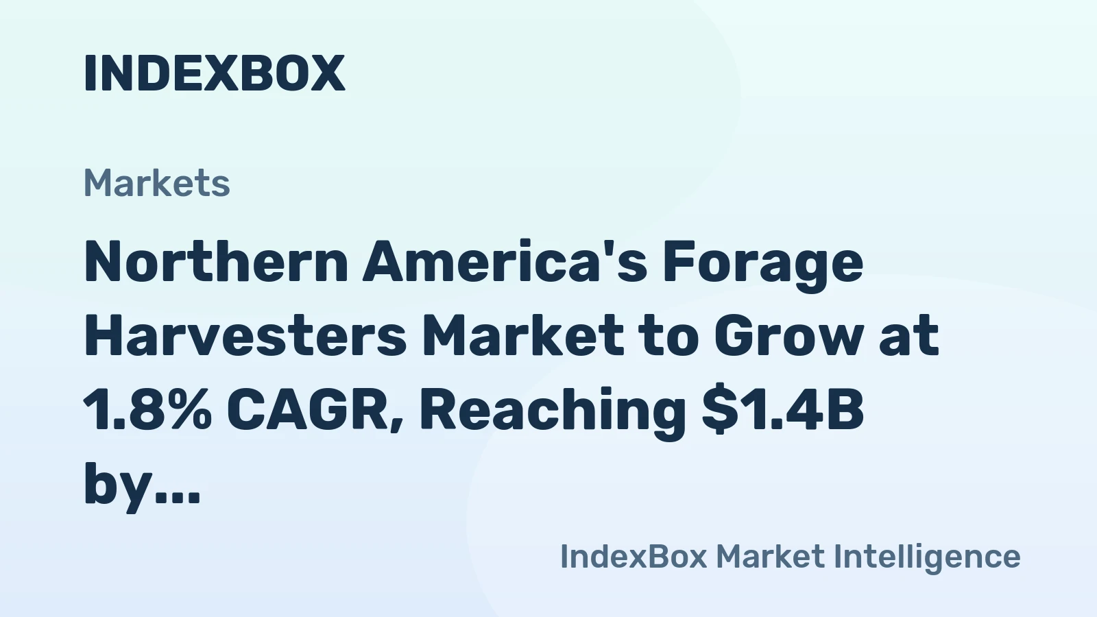 Northern America's Forage Harvesters Market to Grow at 1.8% CAGR, Reaching $1.4B by 2035