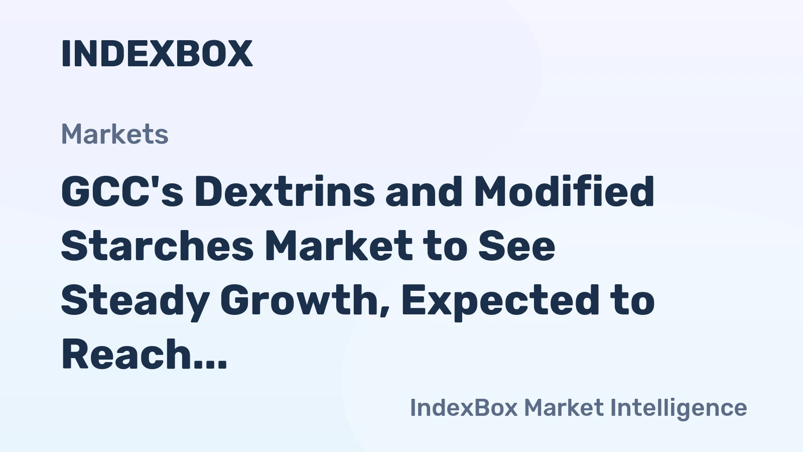 GCC's Dextrins and Modified Starches Market to See Steady Growth, Expected to Reach 321K Tons in Volume and $301M in Value by 2035