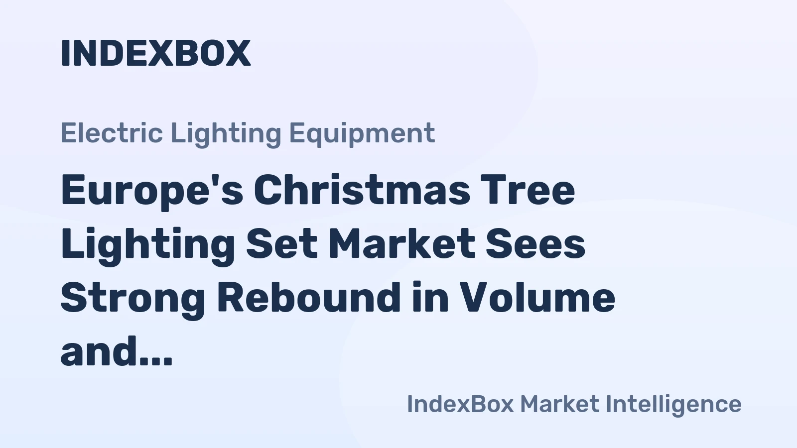 Europe's Christmas Tree Lighting Set Market Sees Strong Rebound in Volume and Value