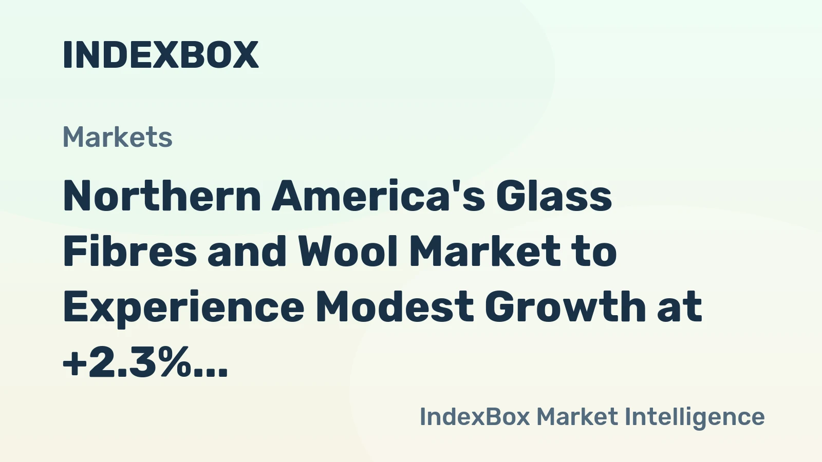 Northern America's Glass Fibres and Wool Market to Experience Modest Growth at +2.3% CAGR