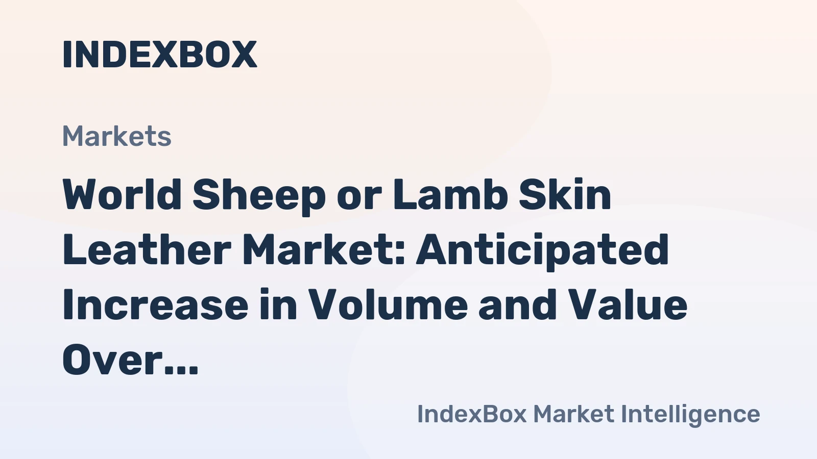 World Sheep or Lamb Skin Leather Market: Anticipated Increase in Volume and Value Over Next Decade