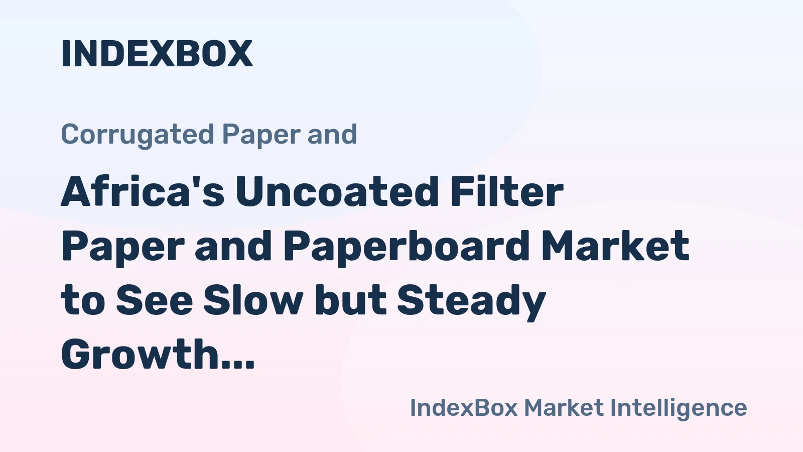 Africa's Uncoated Filter Paper and Paperboard Market to See Slow but Steady Growth with CAGR of +0.6%