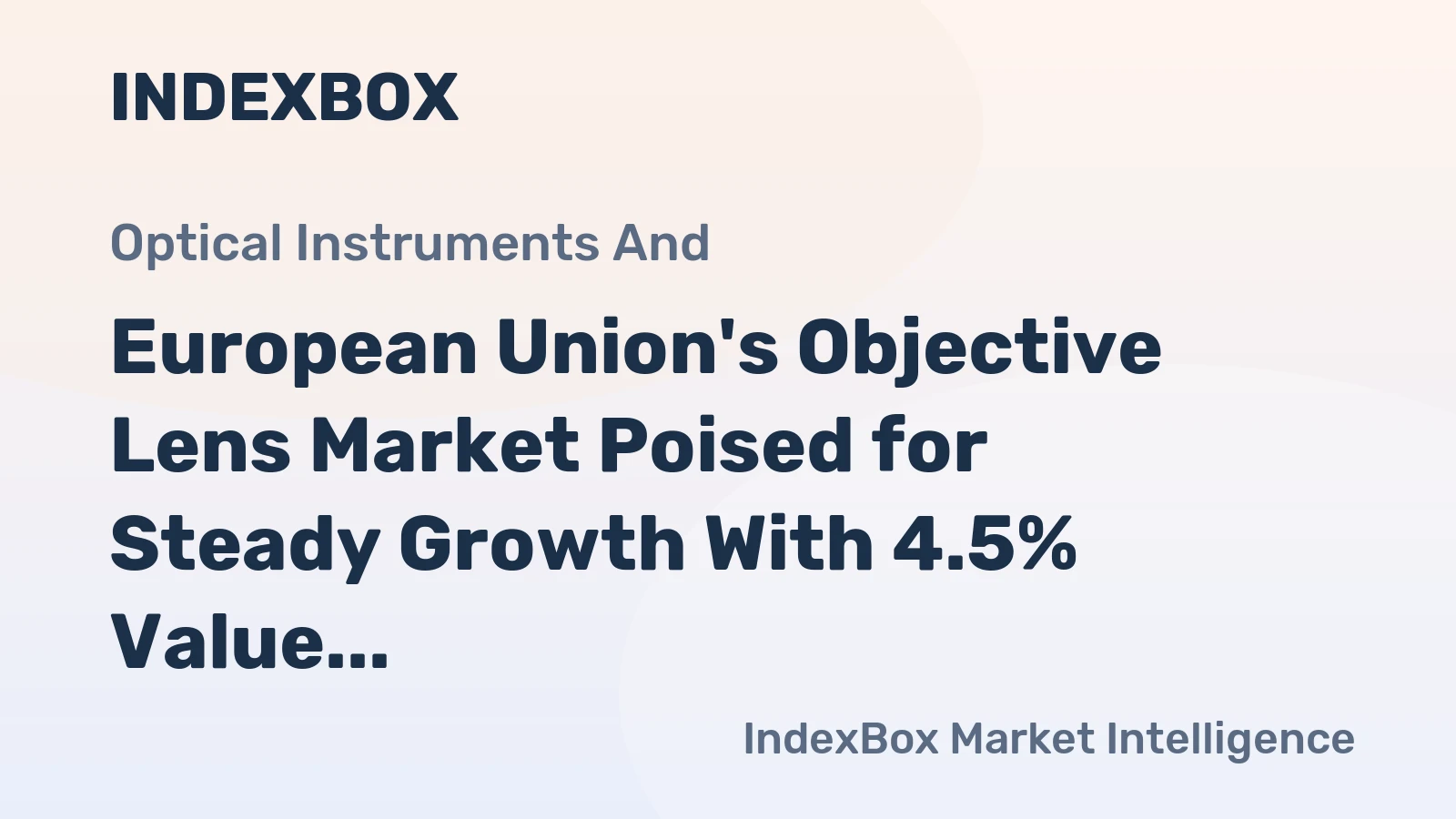European Union's Objective Lens Market Poised for Steady Growth With 4.5% Value CAGR Through 2035
