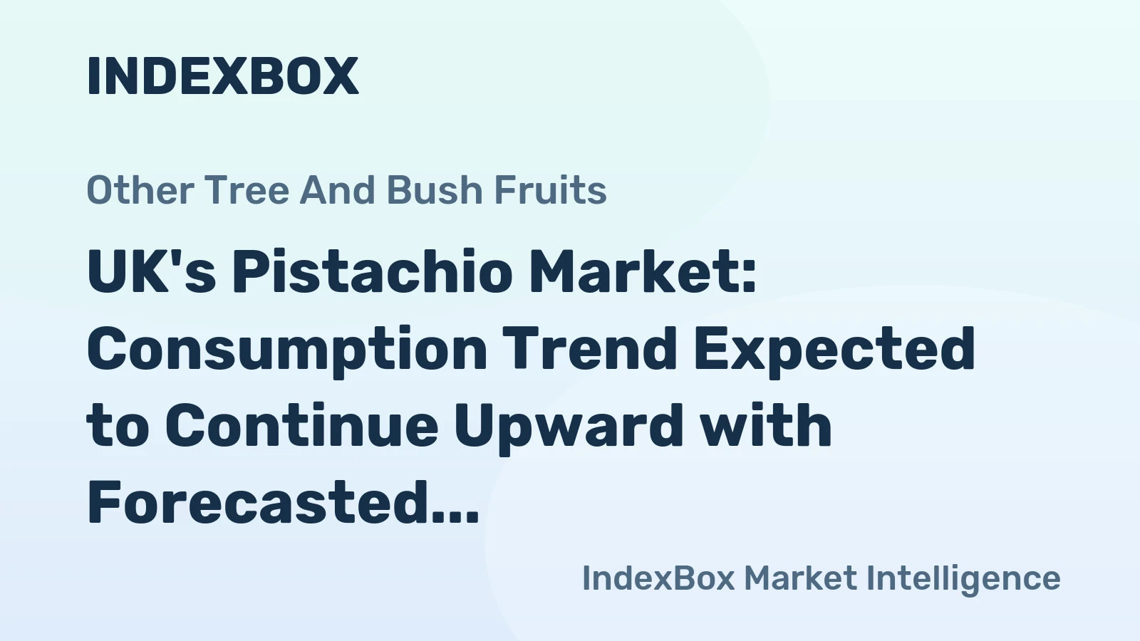 UK's Pistachio Market: Consumption Trend Expected to Continue Upward with Forecasted Volume of 9.8K tons and Value of $95M by 2035