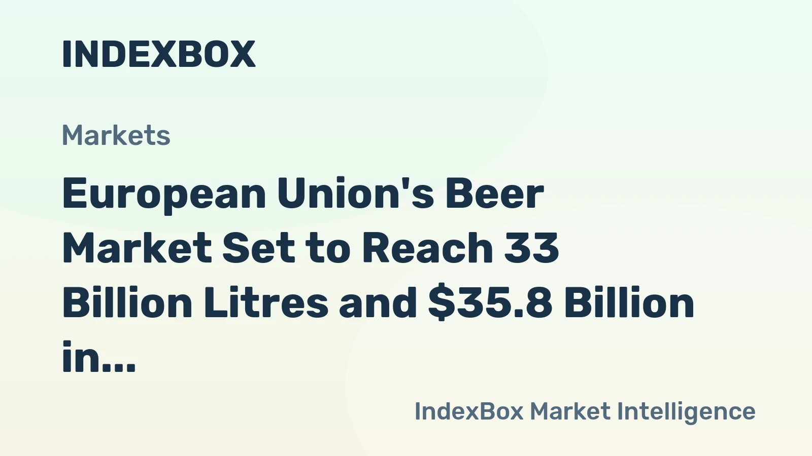 European Union's Beer Market Set to Reach 33 Billion Litres and $35.8 Billion in Value