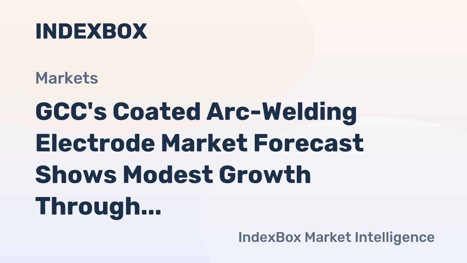 GCC's Coated Arc-Welding Electrode Market Forecast Shows Modest Growth Through 2035
