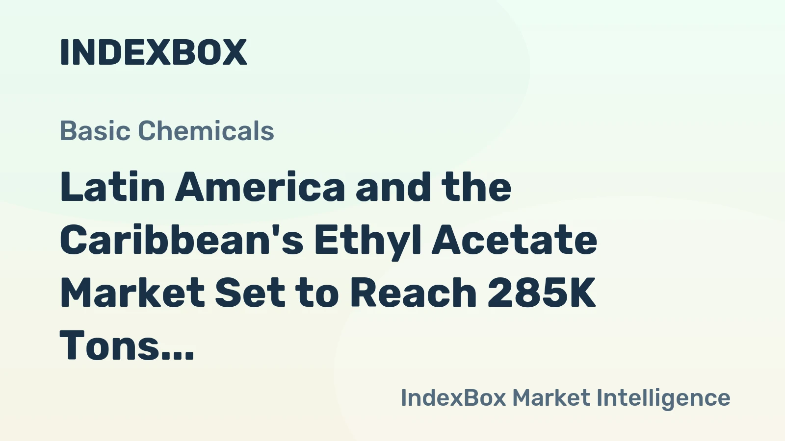 Latin America and the Caribbean's Ethyl Acetate Market Set to Reach 285K Tons and $371M by 2035