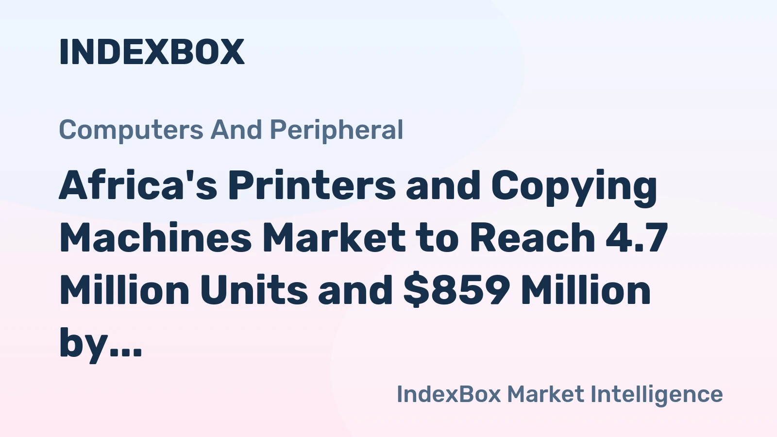 Africa's Printers and Copying Machines Market to Reach 4.7 Million Units and $859 Million by 2035