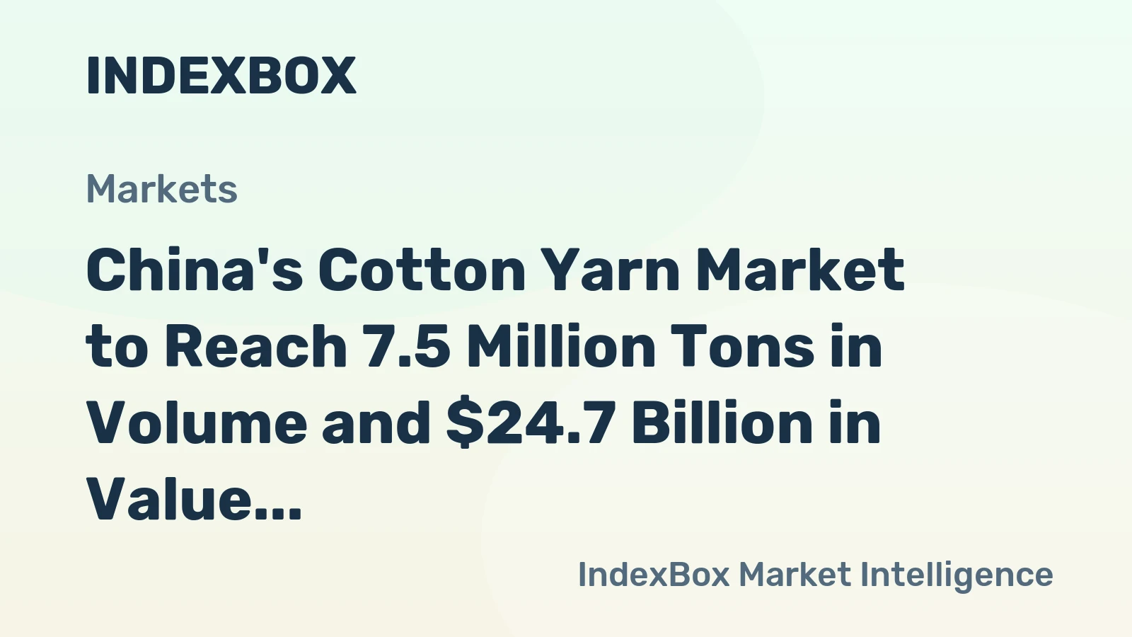 China's Cotton Yarn Market to Reach 7.5 Million Tons in Volume and $24.7 Billion in Value by 2035