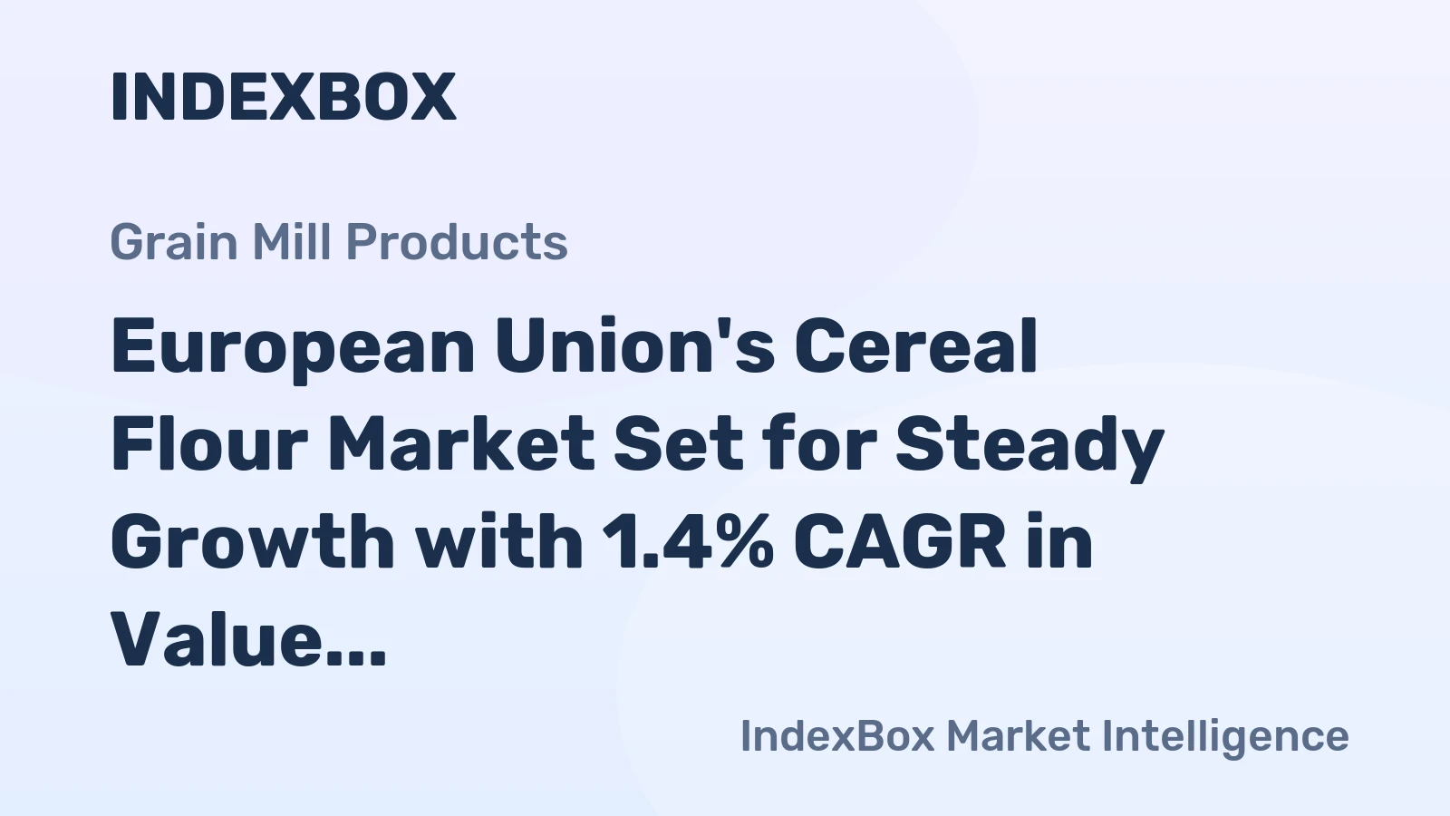 European Union's Cereal Flour Market Set for Steady Growth with 1.4% CAGR in Value