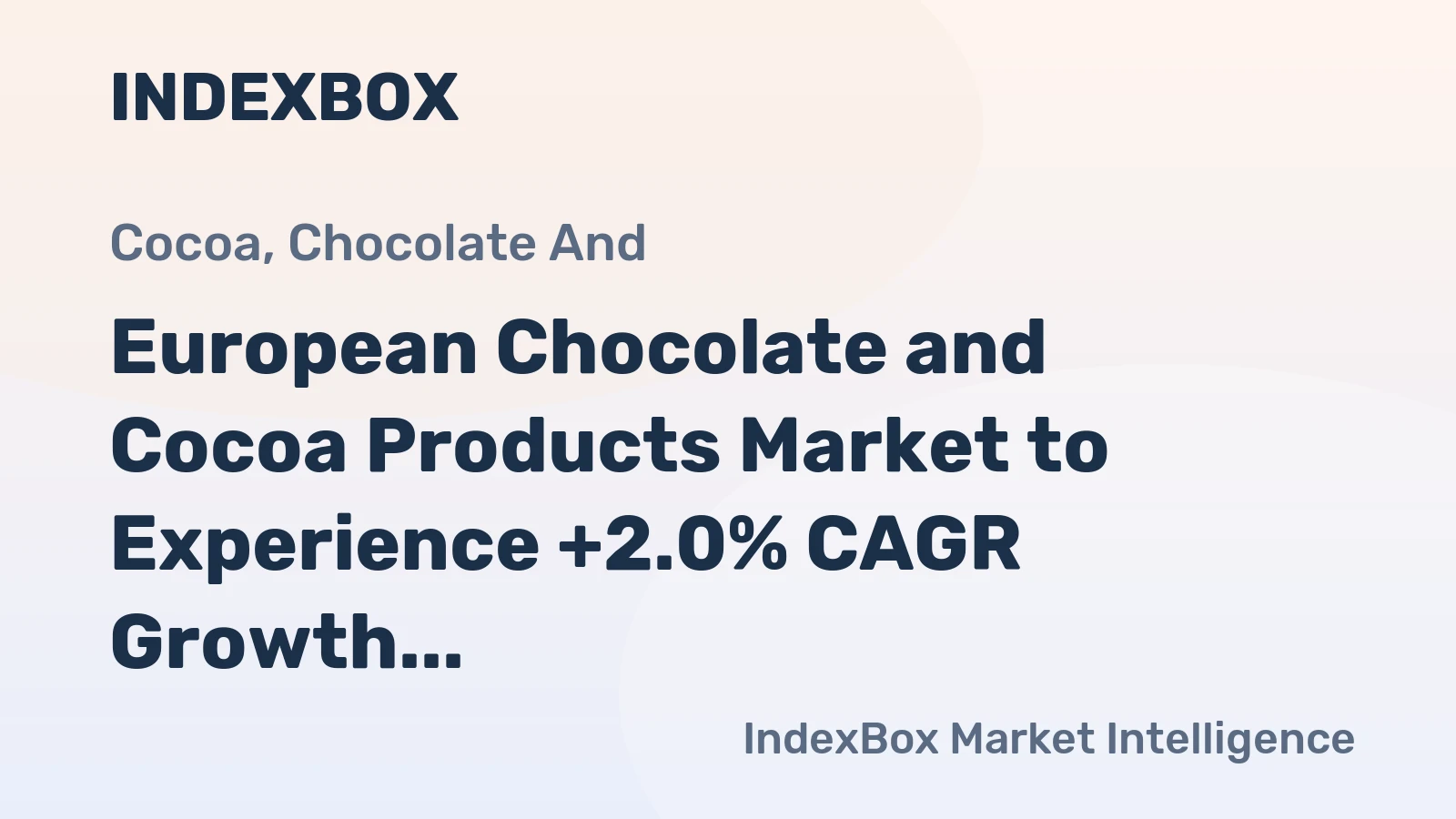 European Chocolate and Cocoa Products Market to Experience +2.0% CAGR Growth from 2024-2035