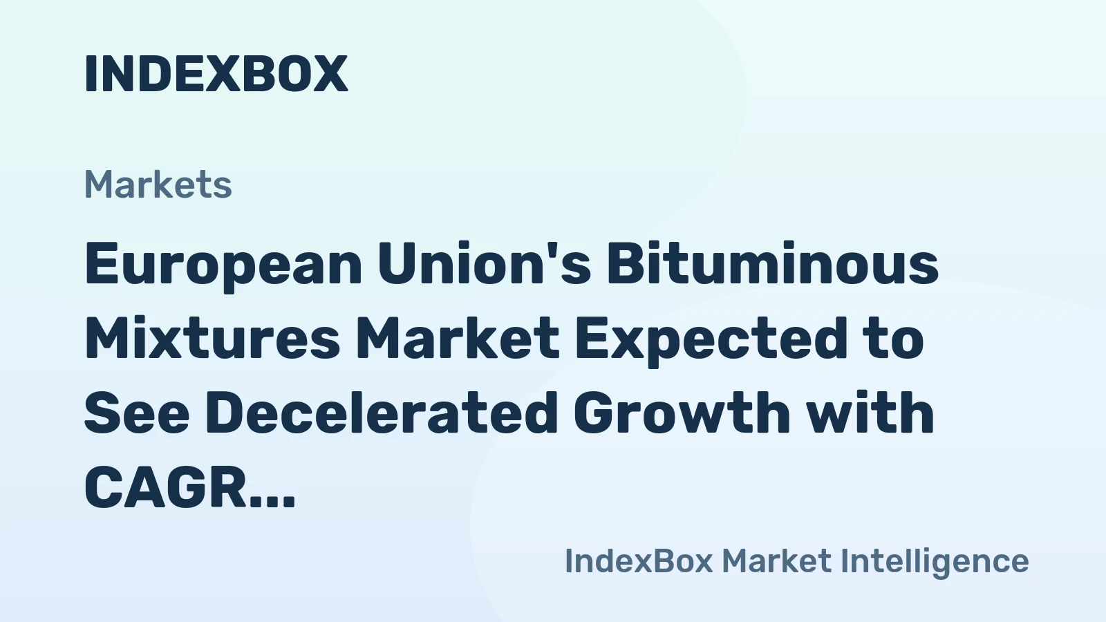 European Union's Bituminous Mixtures Market Expected to See Decelerated Growth with CAGR of +0.6% from 2024 to 2035