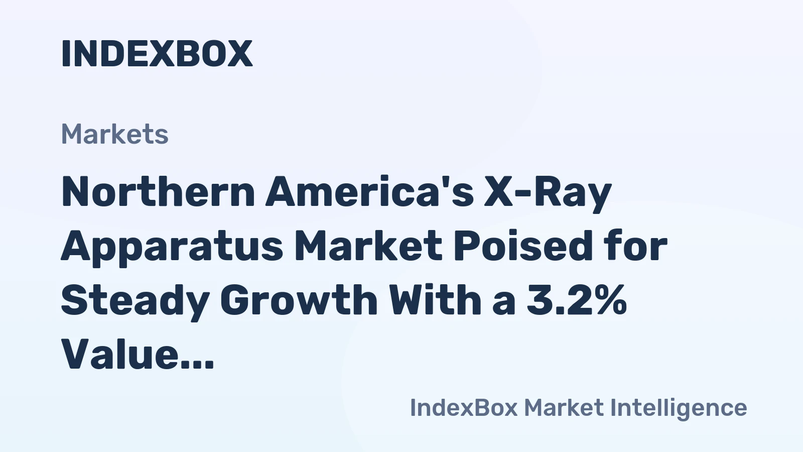 Northern America's X-Ray Apparatus Market Poised for Steady Growth With a 3.2% Value CAGR Through 2035